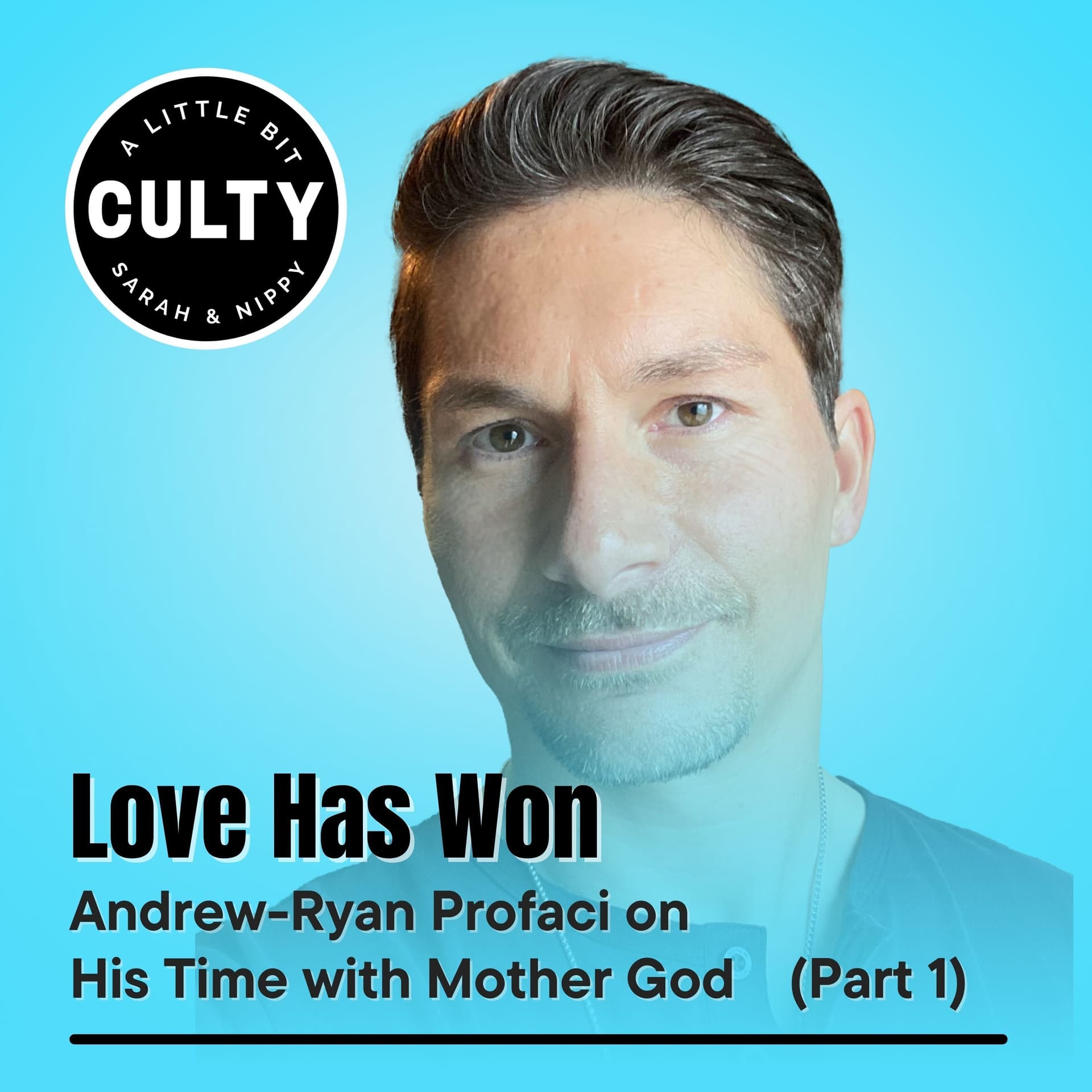 Love Has Won: Andrew-Ryan Profaci on His Time with Mother God (Part 1) | A Little Bit Culty with ...