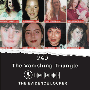 240: The Vanishing Triangle | Ireland | Step Inside the Evidence Locker ...