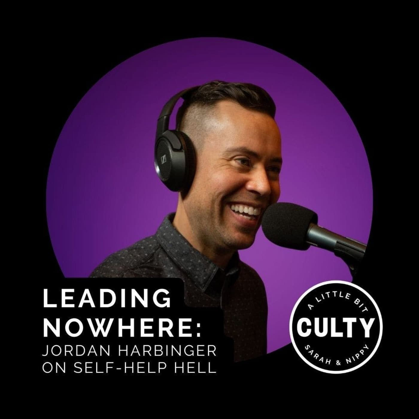 Leading Nowhere: Jordan Harbinger on Self-Help Hell | A Little Bit ...