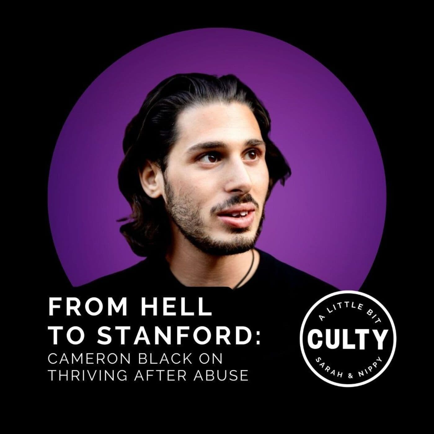 From Hell to Stanford: Cameron Black on Thriving After Abuse | A Little ...