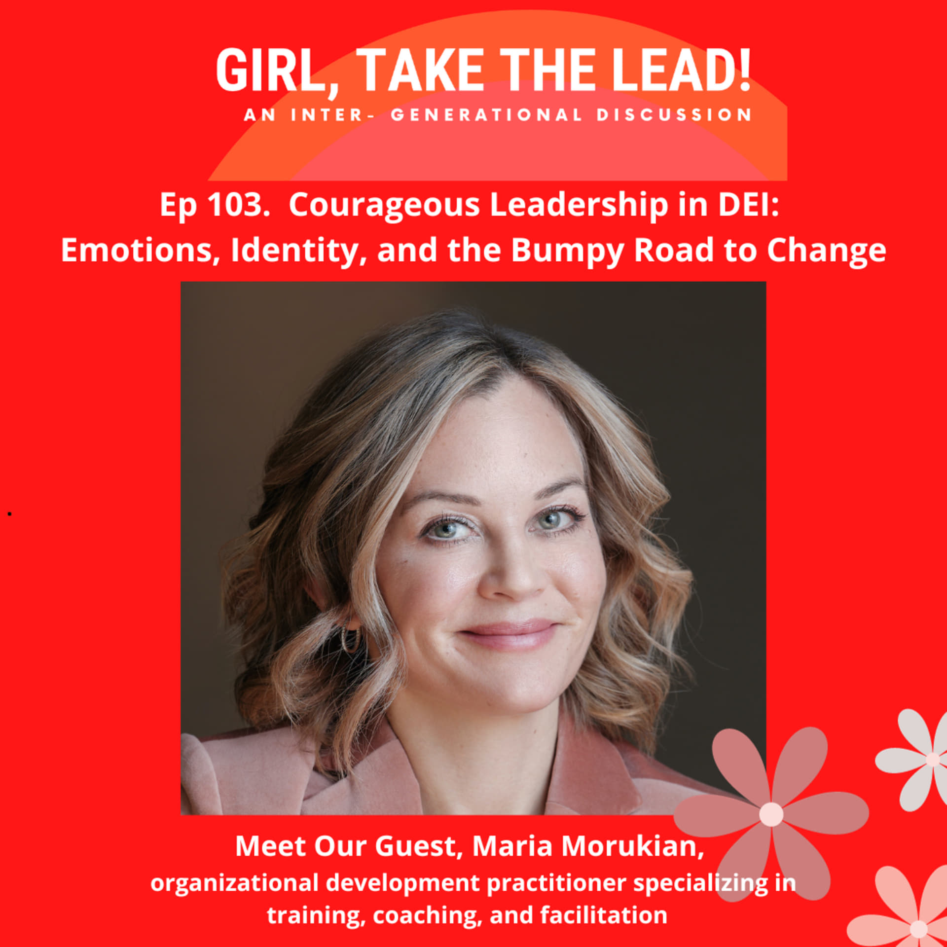 103. Courageous Leadership in DEI: Emotions, Identity, and the Bumpy ...