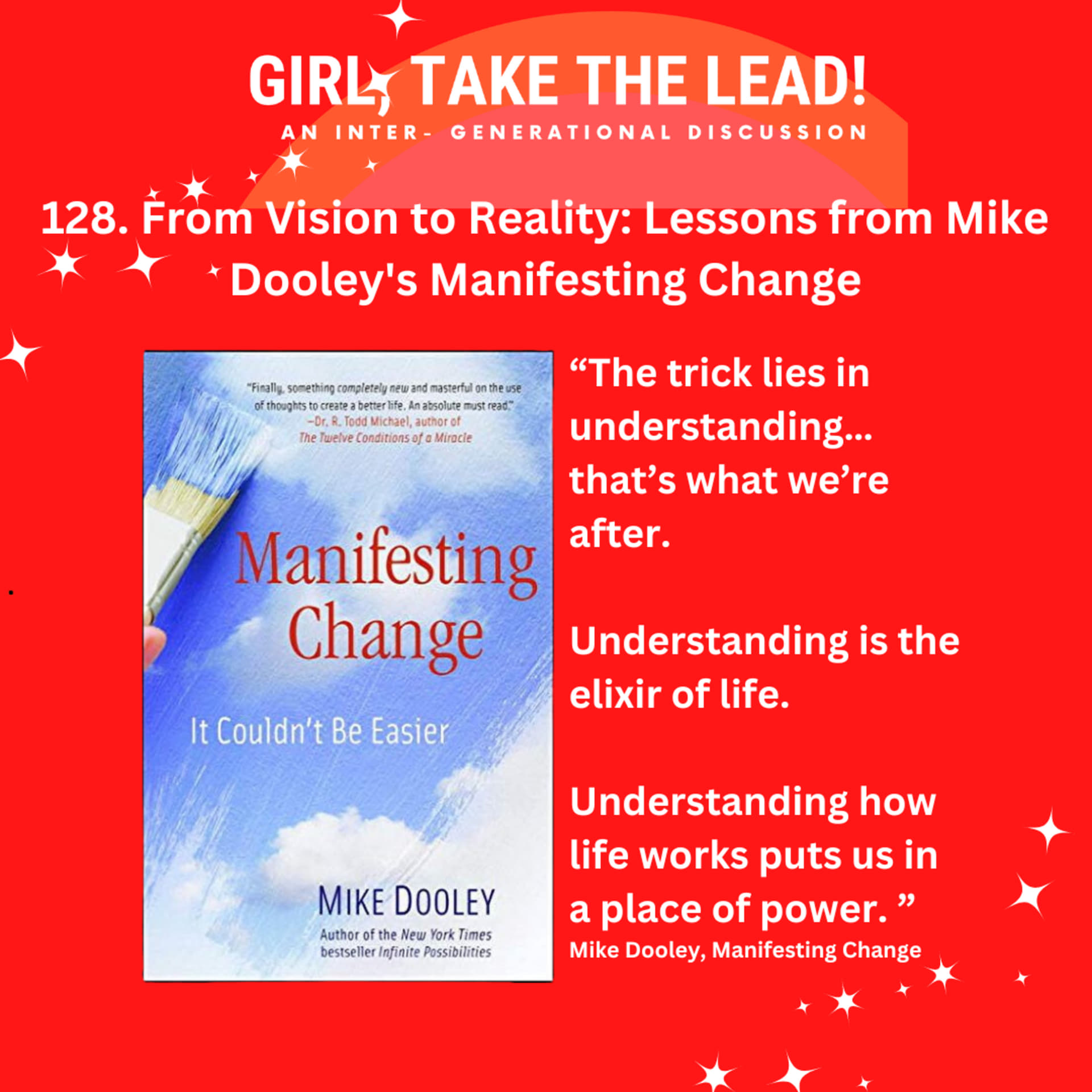 128. From Vision to Reality: Lessons from Mike Dooley's Manifesting Change
