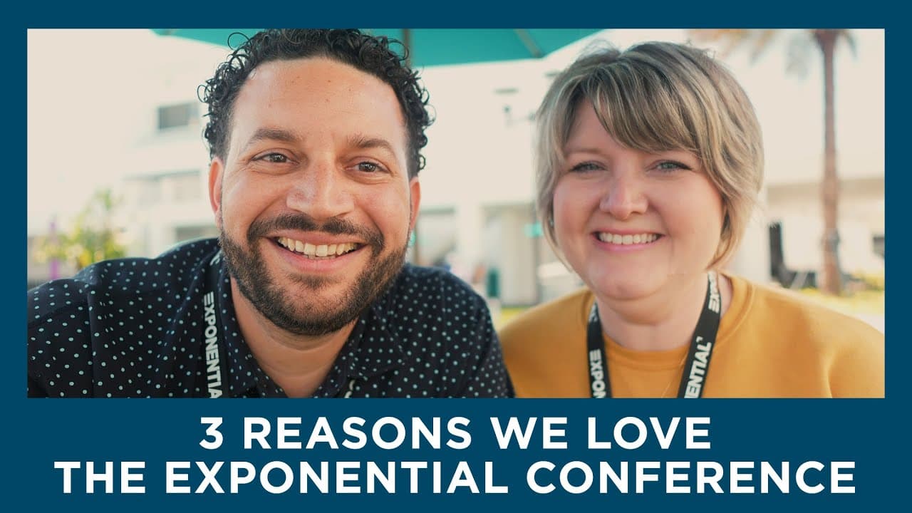 3 Reasons We Love The Exponential Conference | CGN Media
