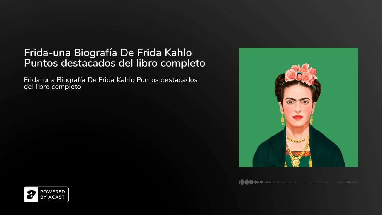 Frida-una Biografía De Frida Kahlo Puntos destacados del libro completo ...