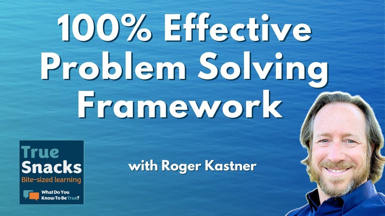 The Framework to Solve Any Problem | What Do You Know To Be True ...