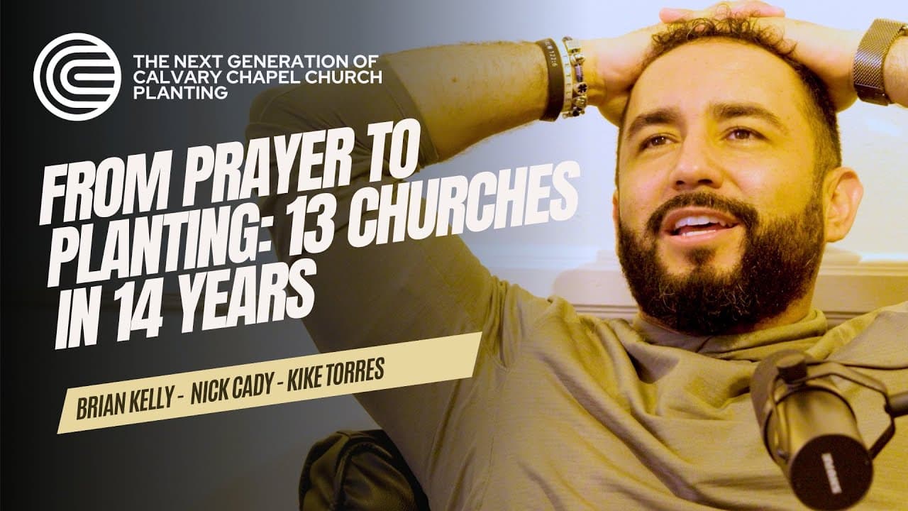 From Prayer To Planting 13 Churches in 14 Years – Nick Cady & Kike ...