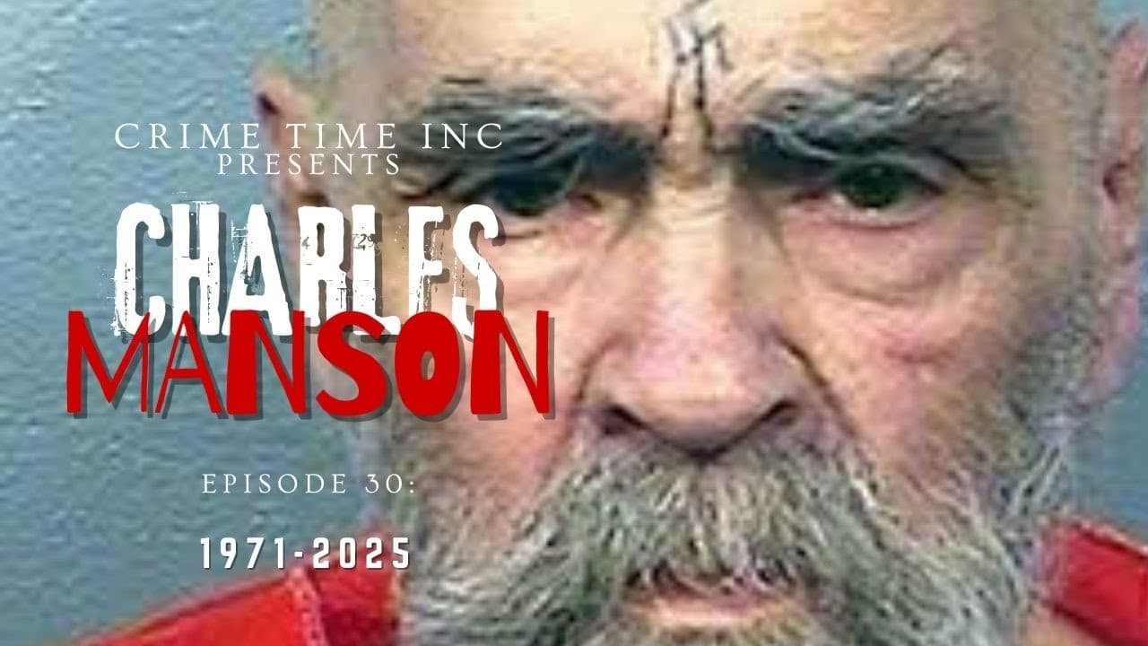 Charles Manson: 1971-2025 | Crime Time inc: True Crime Podcast