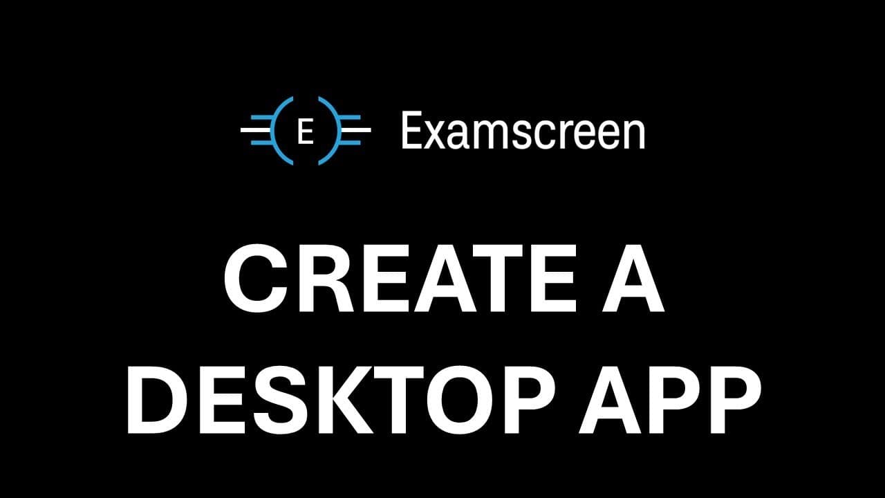 Examscreen: Create a desktop app | The Exam Man - the #1 podcast about ...