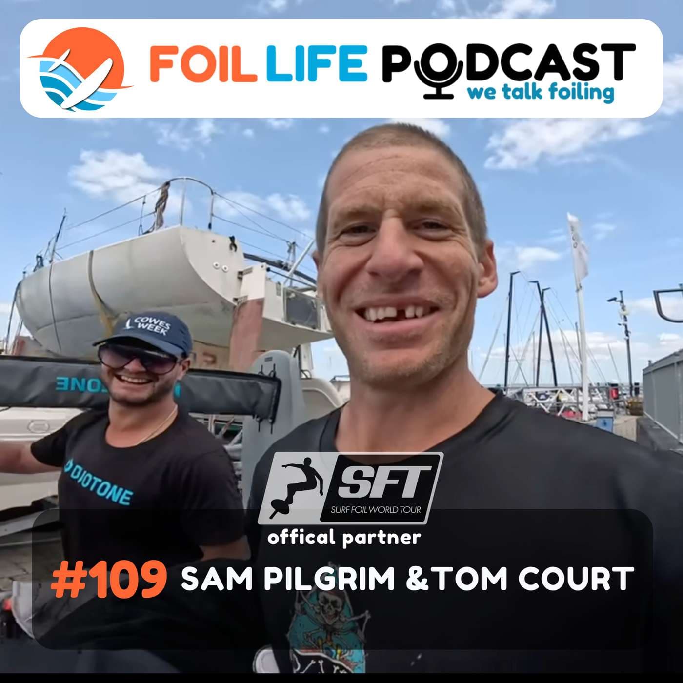 Episode #109 - Sam Pilgrim & Tom Court | The Foil Life Podcast - We ...