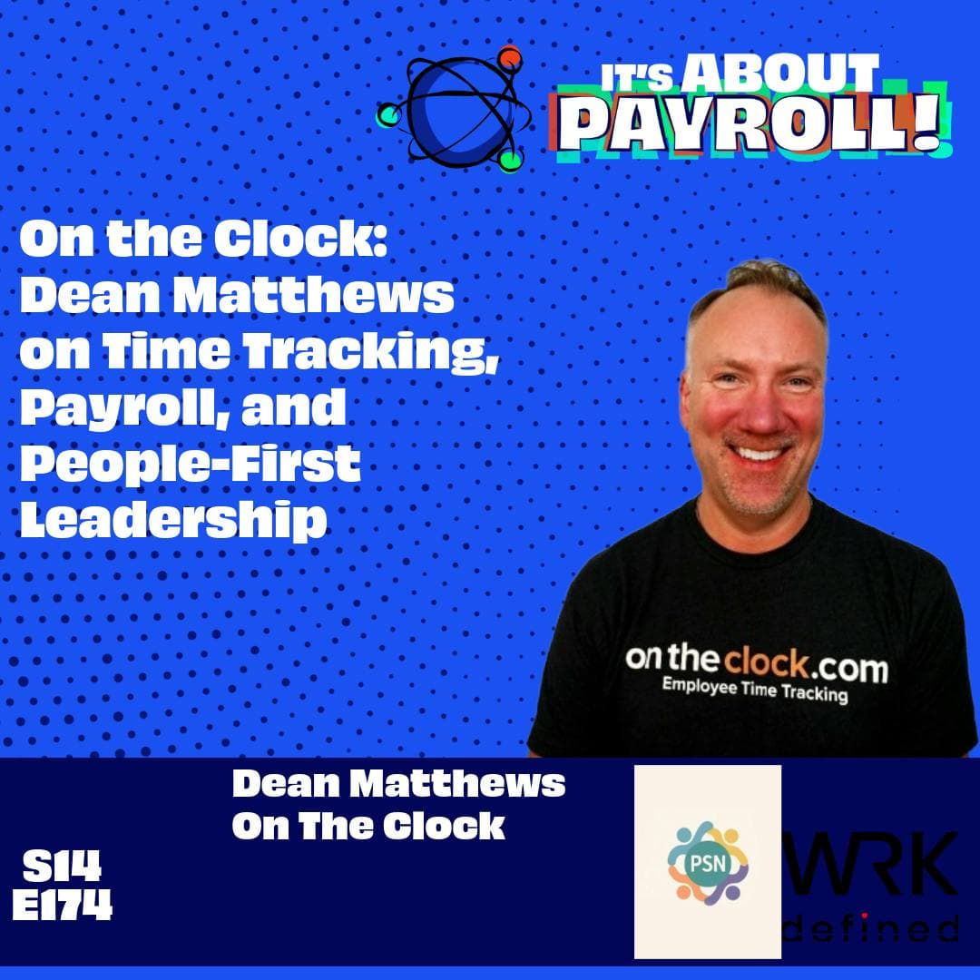 On the Clock: Dean Matthews on Time Tracking, Payroll, and People-First ...