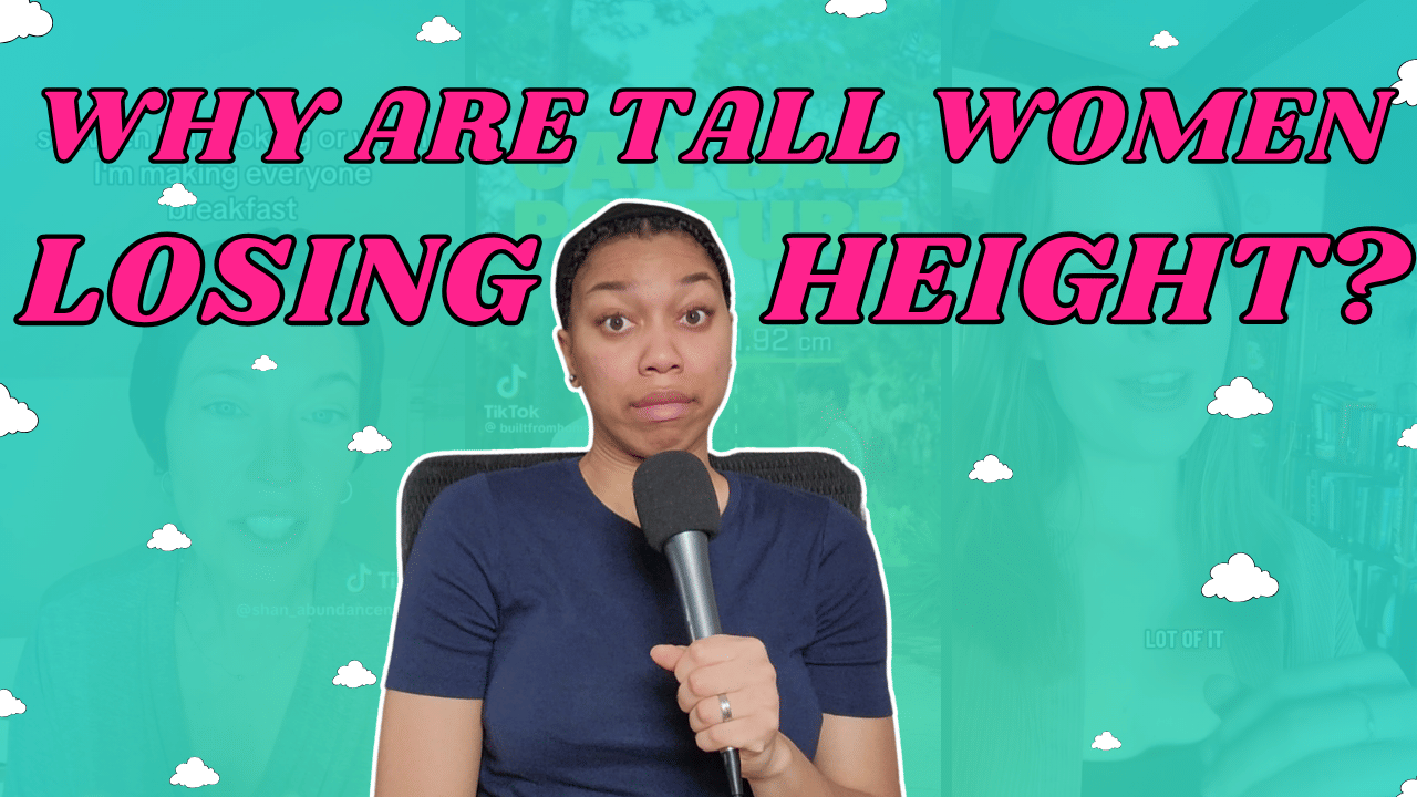 Ep. 252: Tall Women Are Shrinking?? | Health Issues That Can Lead To ...