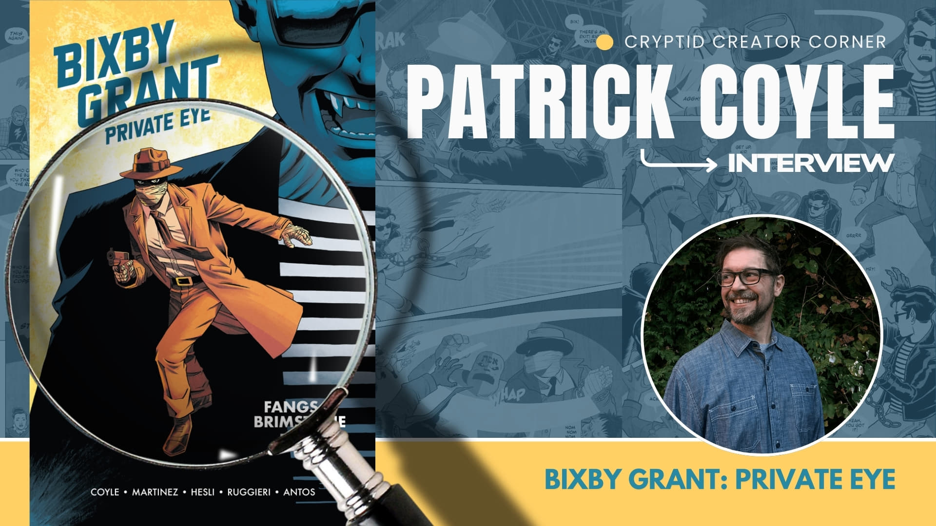 Patrick Coyle Interview - Bixby Grant | The Comic Book Yeti Cryptid ...