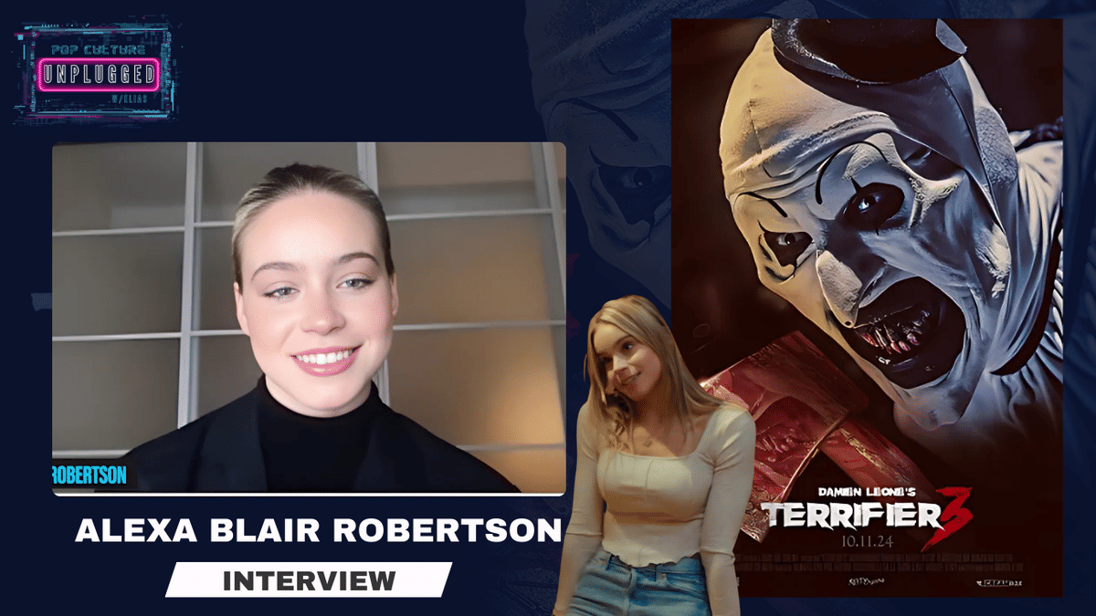 Alexa Blair Robertson Talks Terrifier 3, Horror Legacy, and the Iconic ...