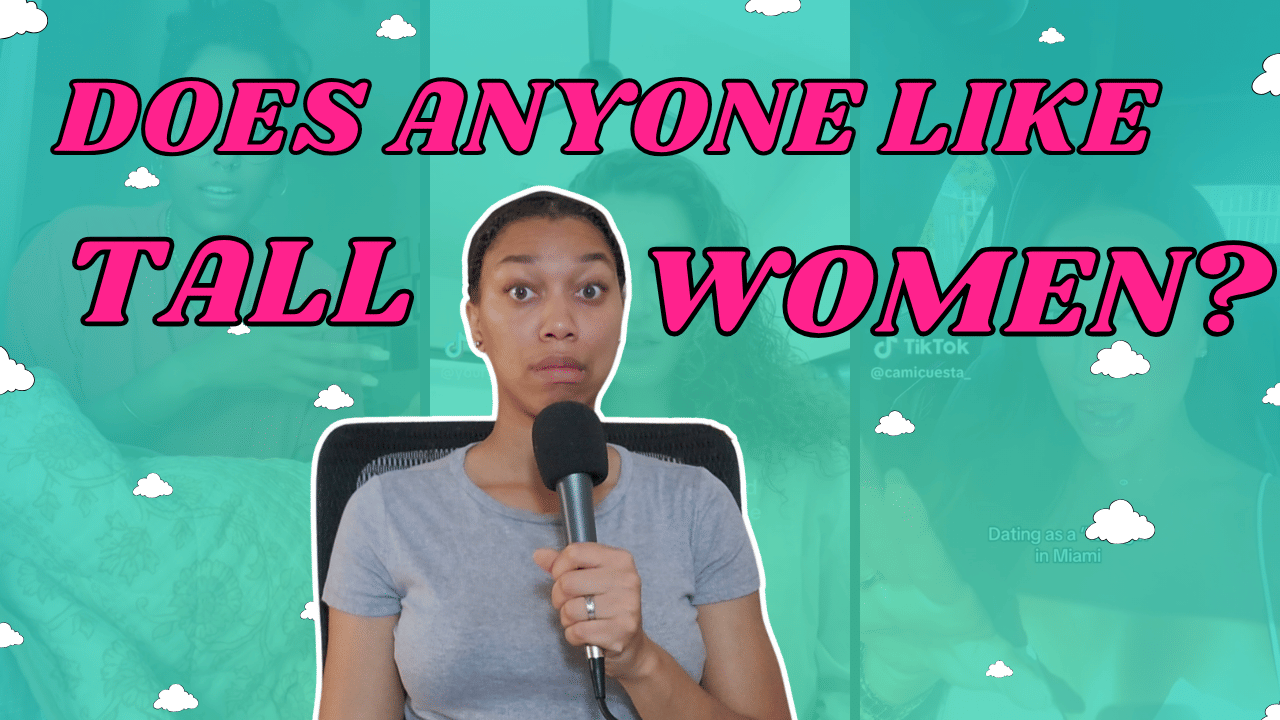 Ep. 229: What It's REALLY Like Dating As A Tall Woman | Are The Tall ...