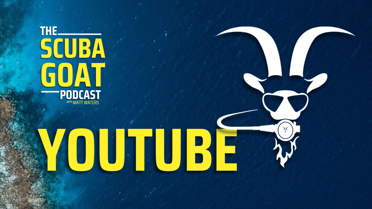 Scuba GOAT YouTube videos | Scuba GOAT | The Scuba GOAT Podcast