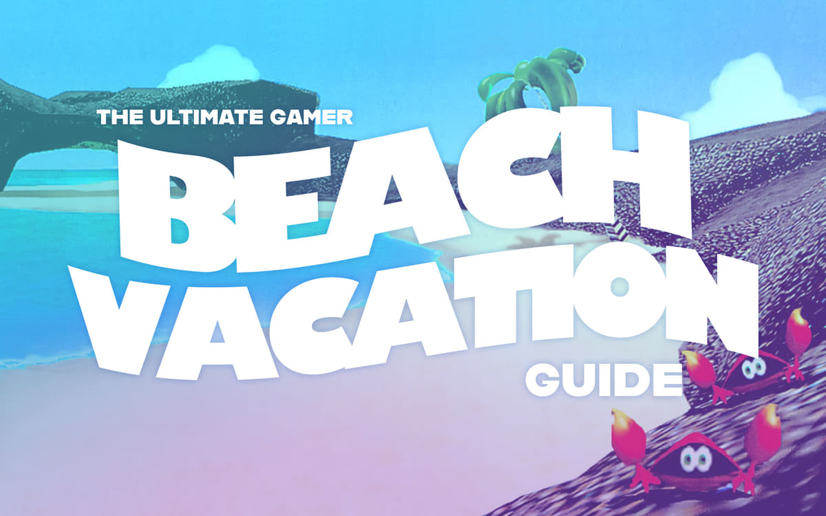 The Ultimate Gamer Beach Vacation Guide | SuperPod Network