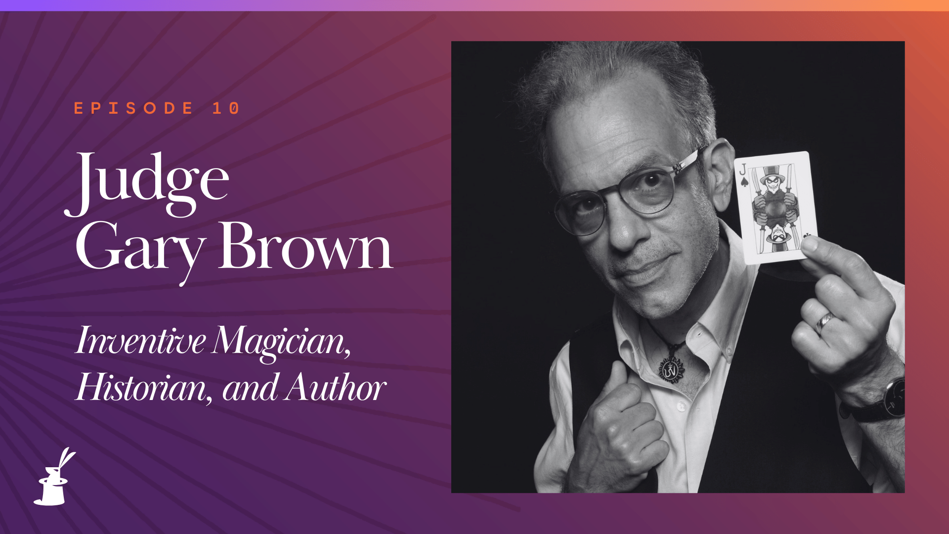 Episode 10: Judge Gary Brown | The Magic Book Podcast