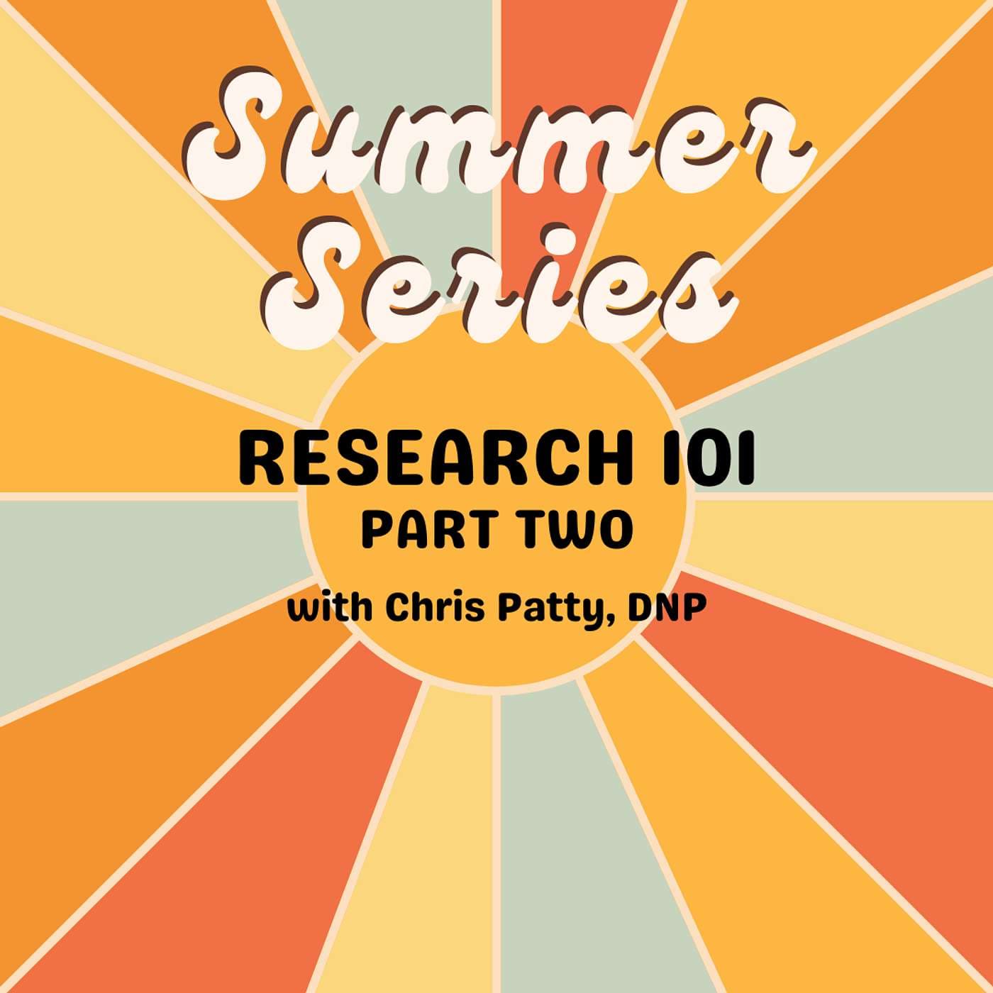 Summer Series: Research 101-Part TWO