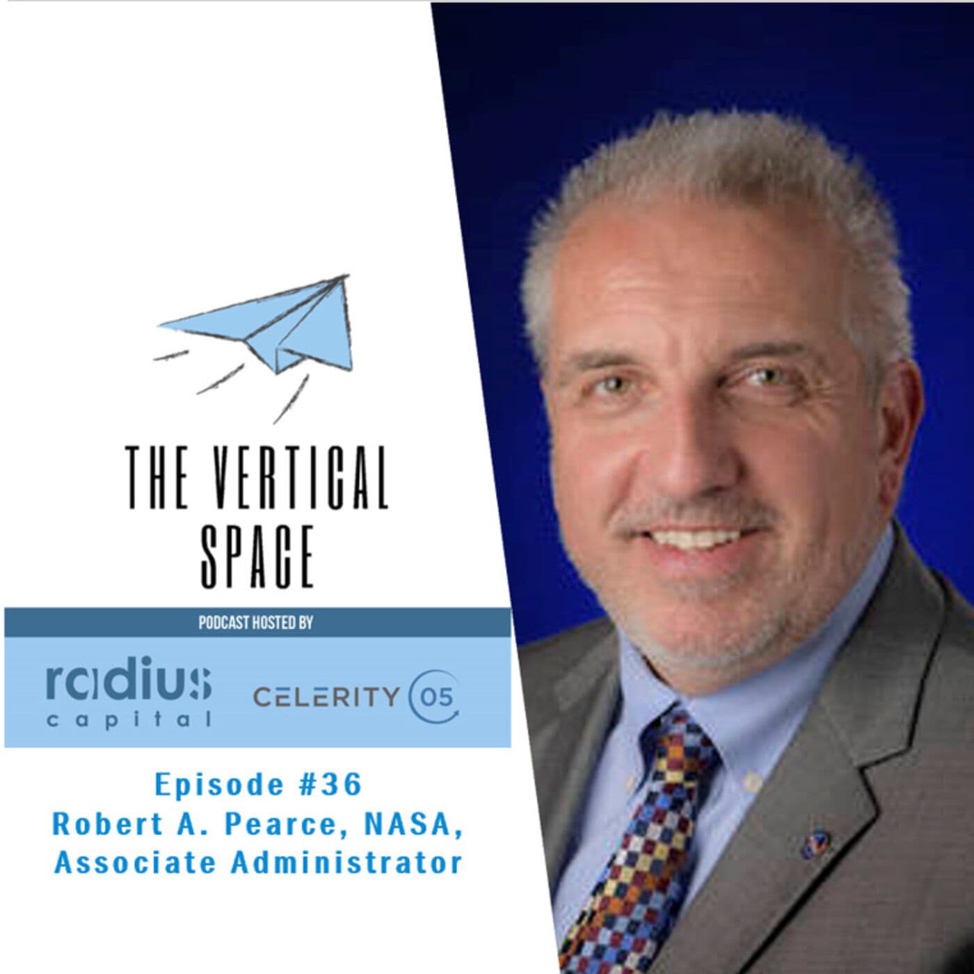 #36 Robert A. Pearce, NASA, Associate Administrator