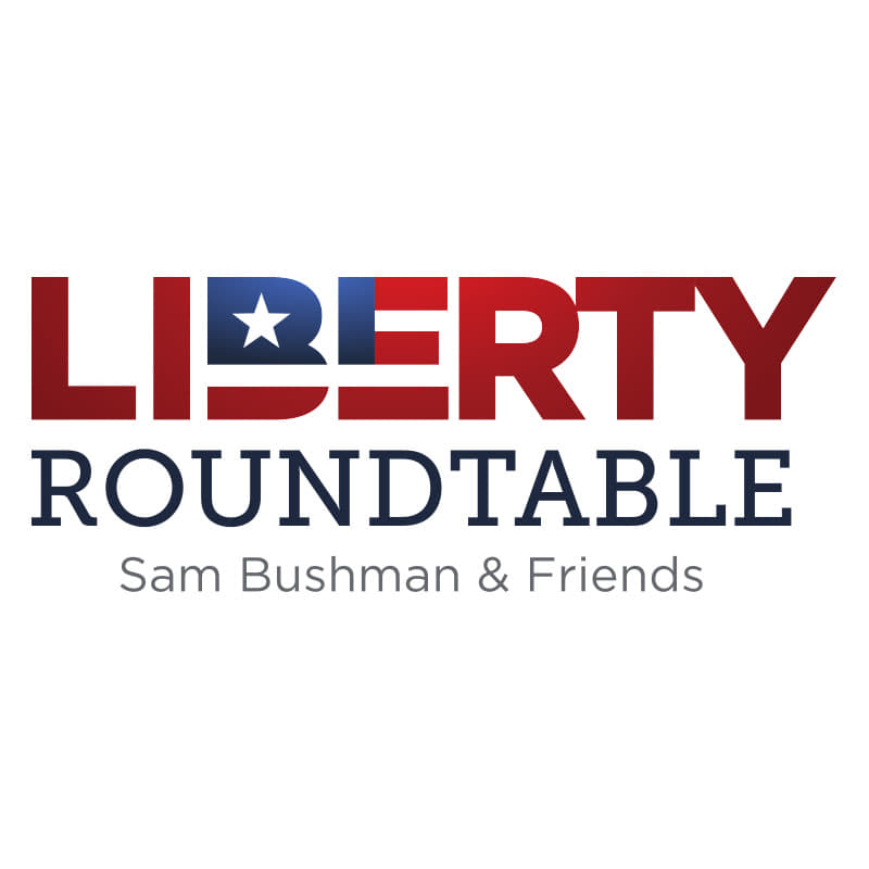 Liberty RoundTable | Welcome to Liberty RoundTable! Hosted By: Sam ...